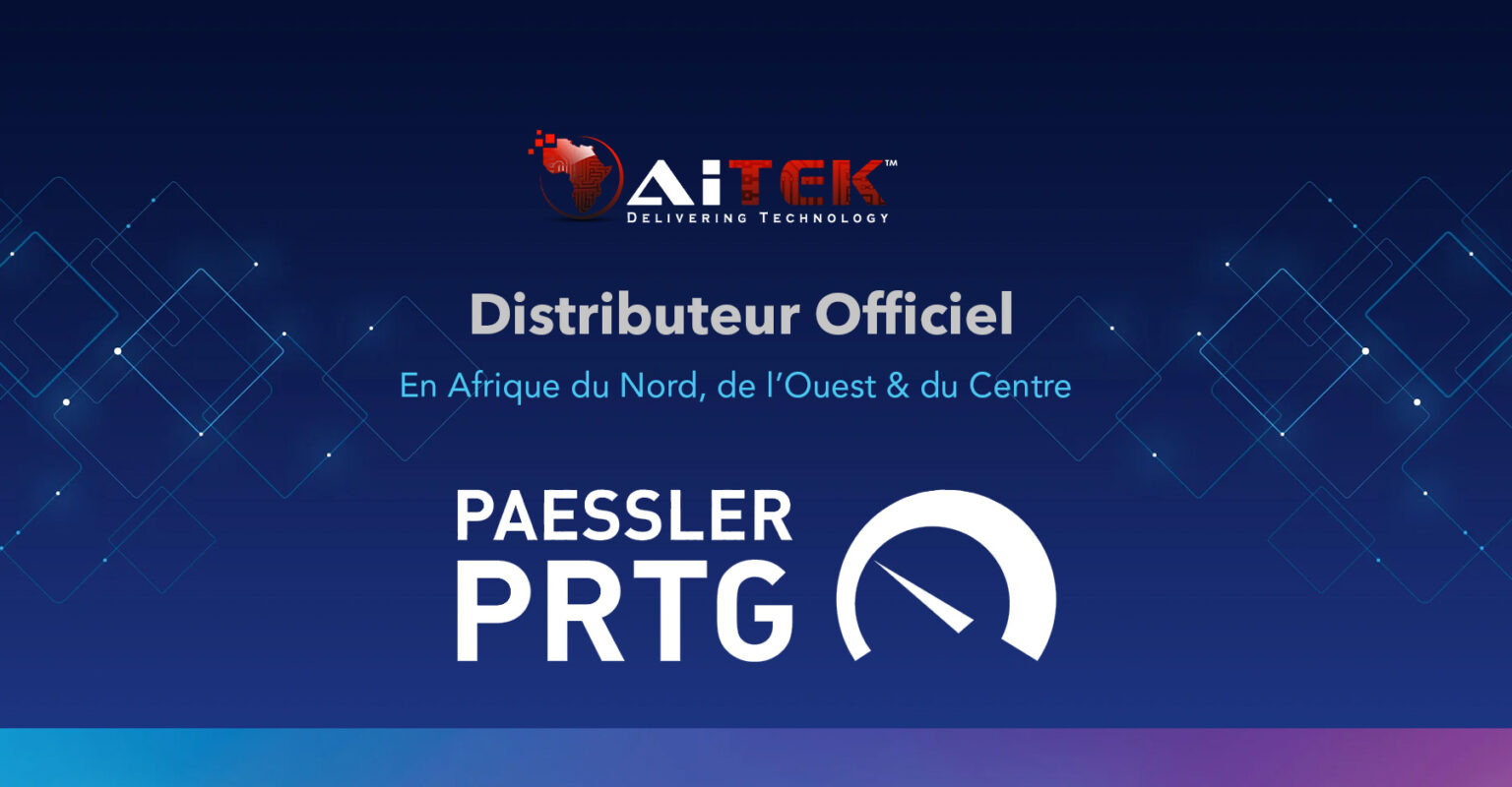 Aitek devient le distributeur officiel des solutions PRTG en Afrique du Nord, de l’Ouest et du ...